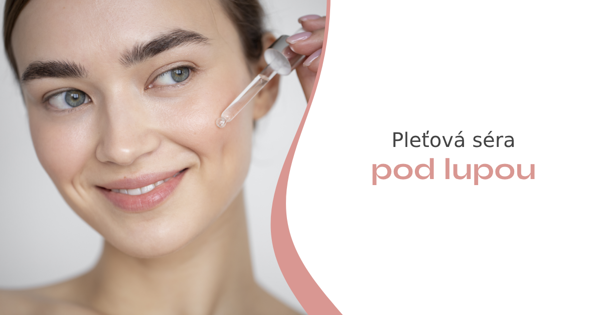 Pleťová séra pod lupou | Curapil.cz