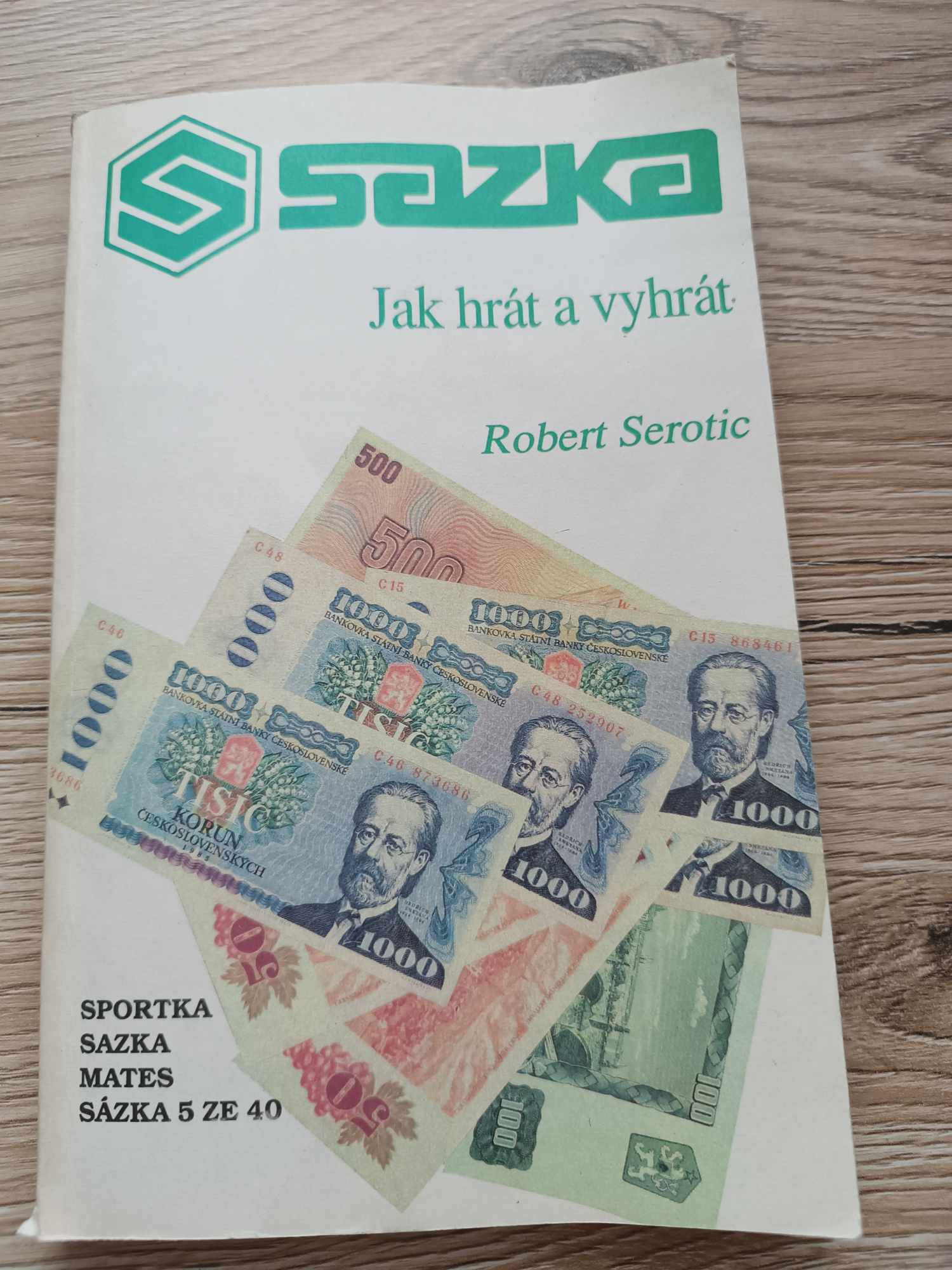 Sazka : jak hrát a vyhrát : sportka, mates, sázka 5 ze 40 - Robert ...