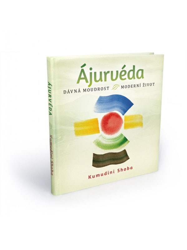 Ájurvéda - dávná moudrost, moderní život