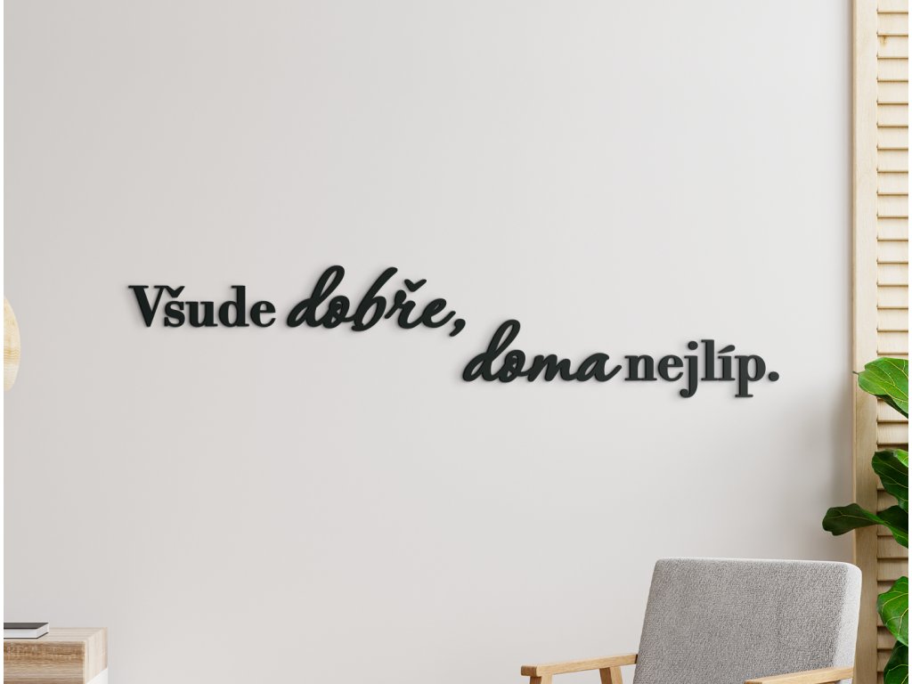Dekorace na zeď Všude dobře, doma nejlíp - drevko.cz