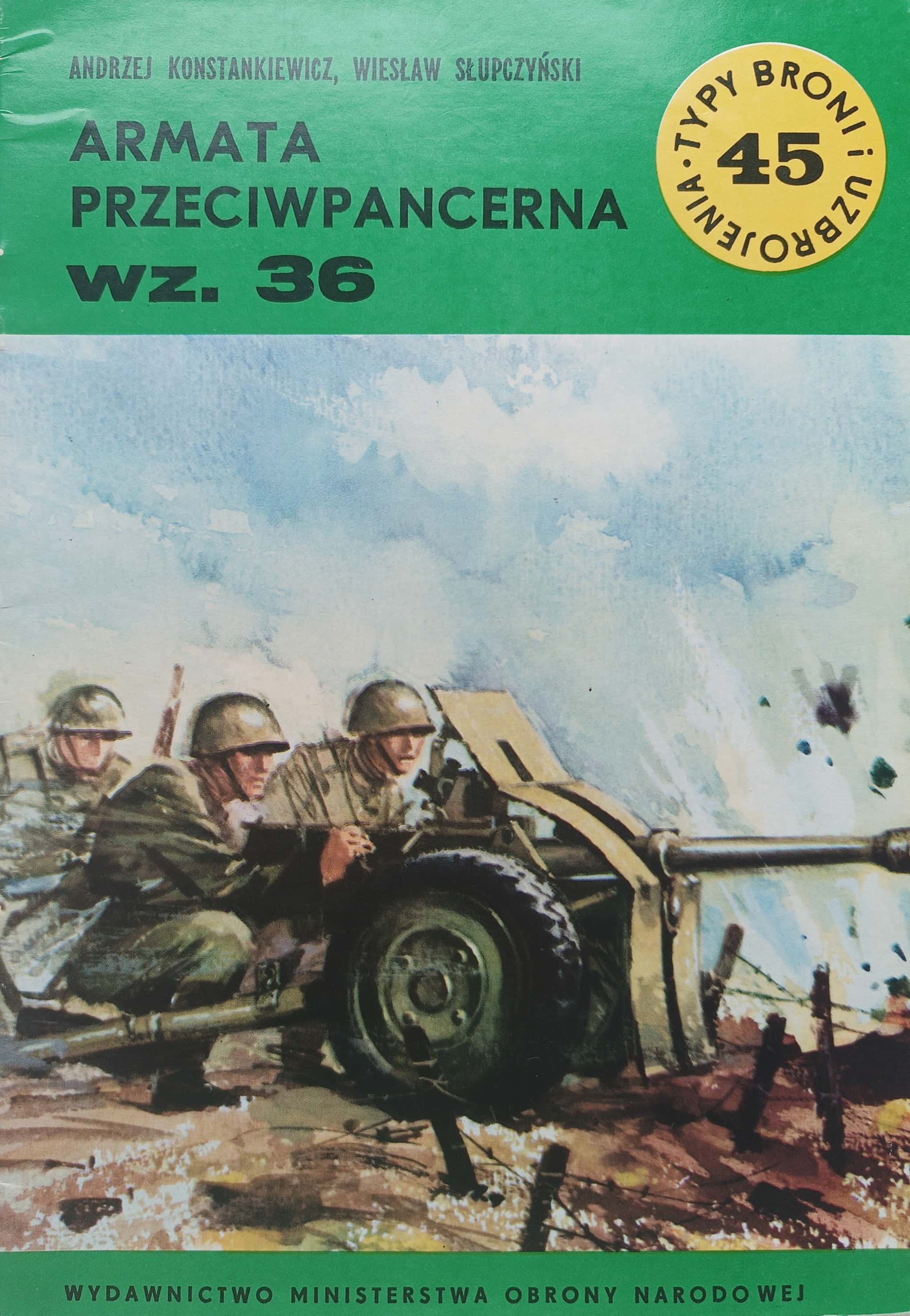 Typy broni i uzbrojenia 45 - Armata przeciwpancerna WZ. 36 (1977 ...