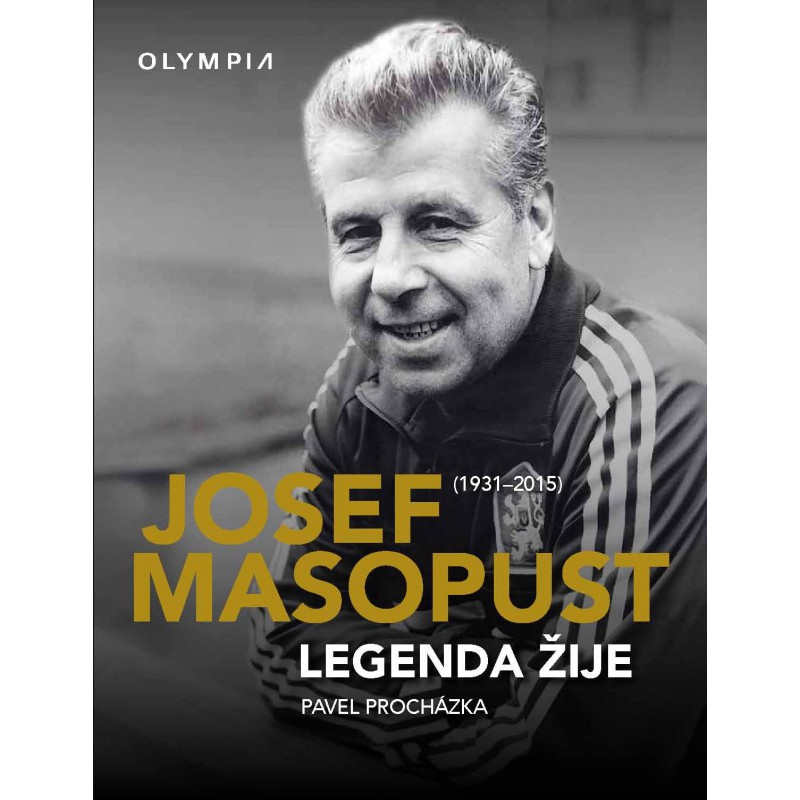Josef Masopust - Legenda žije - Nakladatelství Olympia s.r.o.