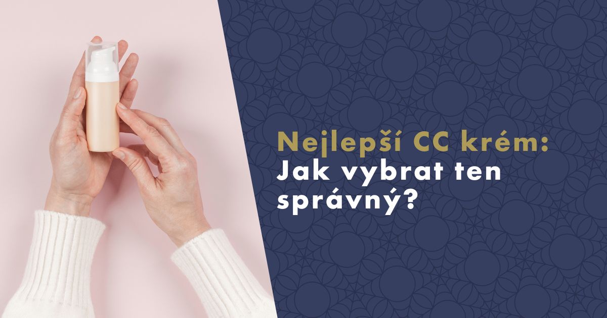 Nejlepší CC krém: Jak vybrat ten správný?