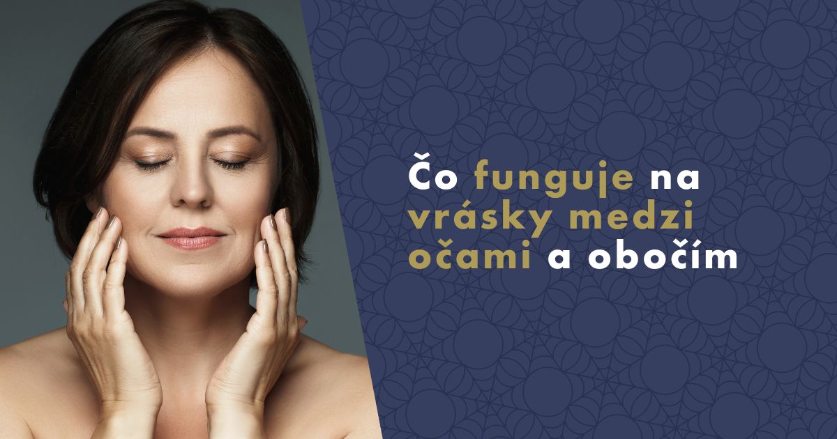 Čo funguje na vrásky medzi očami a obočím