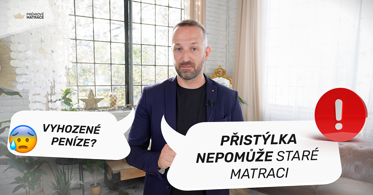 Krutá pravda o přistýlkách. Proč nepomůžou staré matraci? | Premiove-matrace.cz