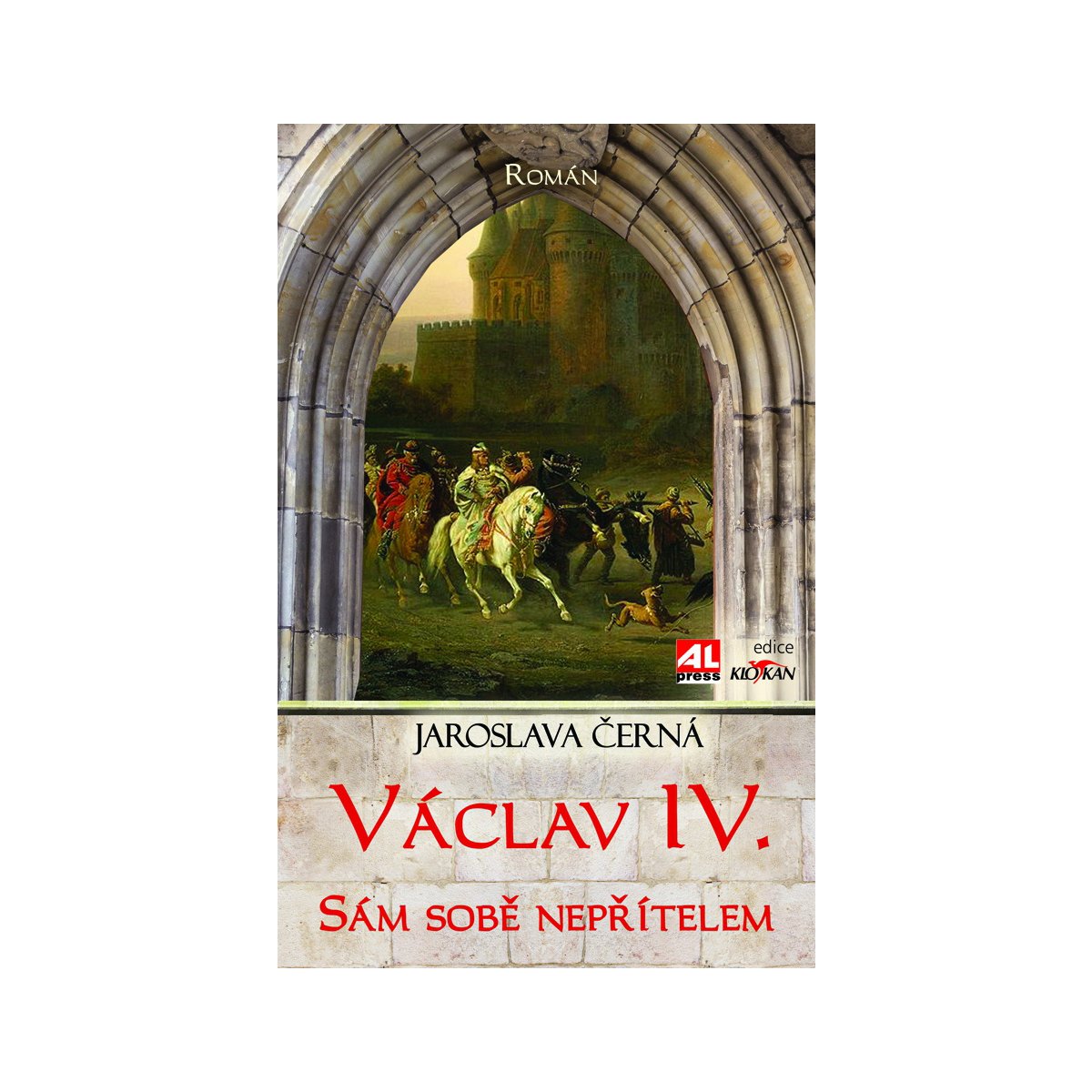 Václav IV. - sám sobě nepřítelem - Velký Košík